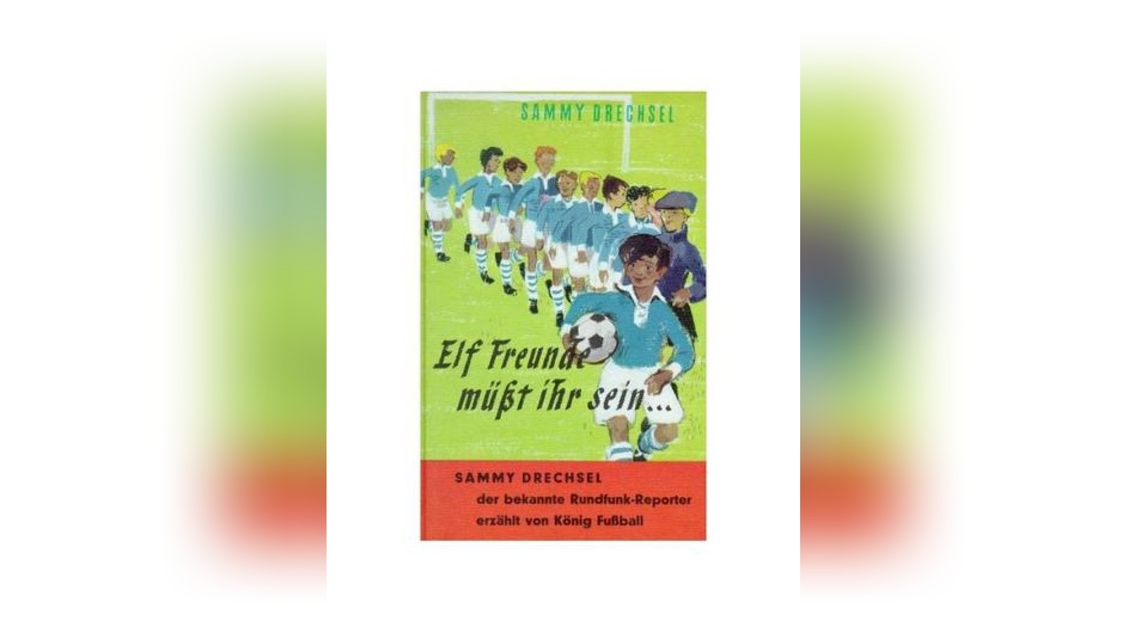 "Sammy Drechsel": Elf Freunde müsst Ihr sein"