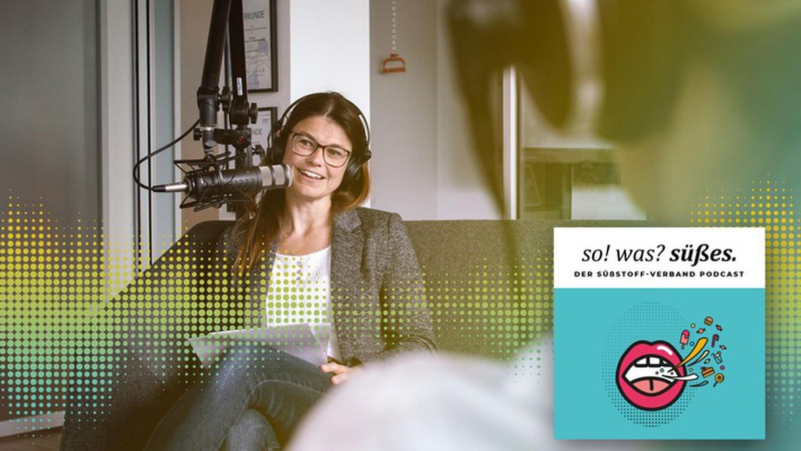 "so! was? süßes"-der Experten-Podcast rund um das Thema "süße Ernährung"