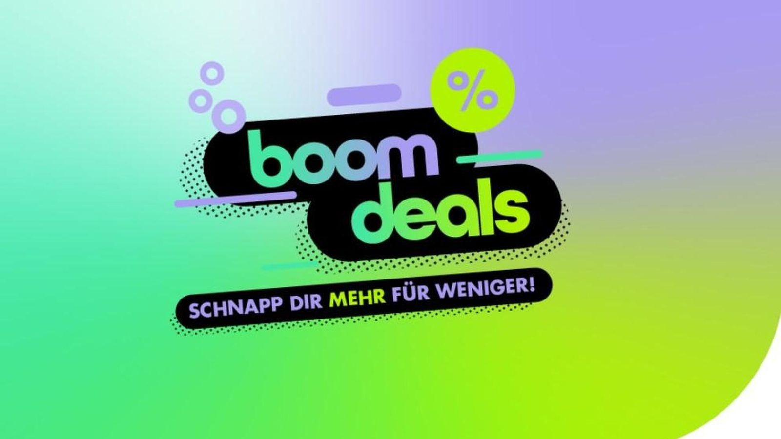 Das sind die Boom Deals: Schnappt Euch mehr für weniger!